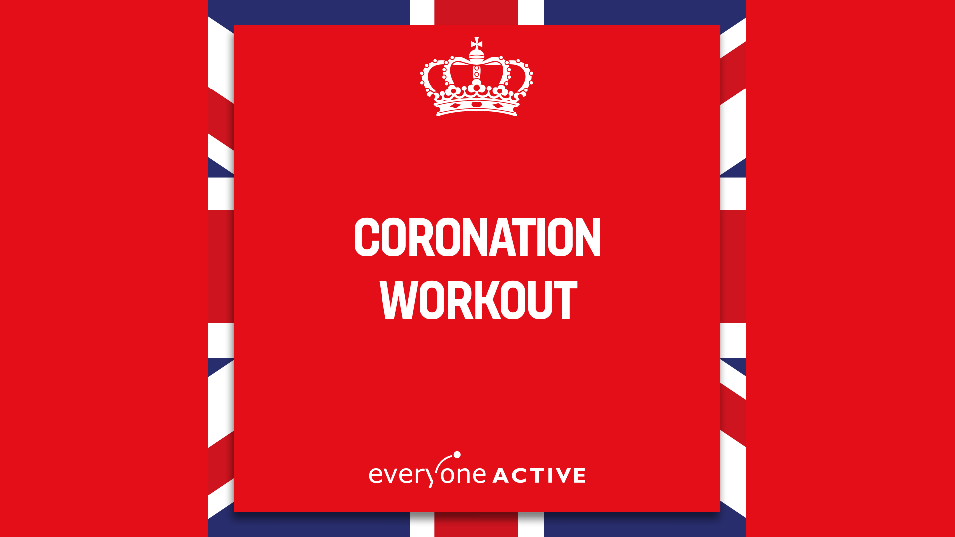 Enjoy a right Royal Workout for the King's Coronation - Everyone Active